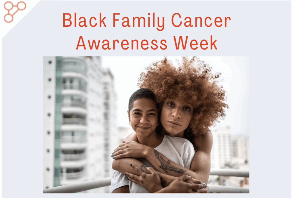 Black Family Cancer Awareness Week Posts | The Cancer Network